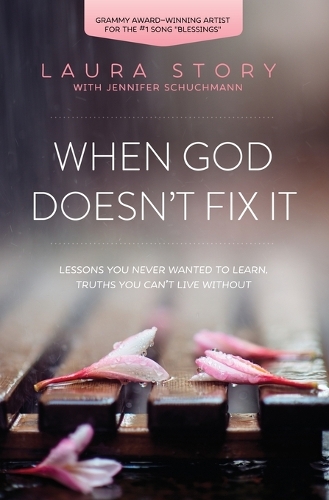 When God Doesn't Fix It by Laura Story, Jennifer Schuchmann | HodgesFiggis
