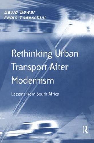 Rethinking Urban Transport After Modernism by David Dewar, Fabio ...